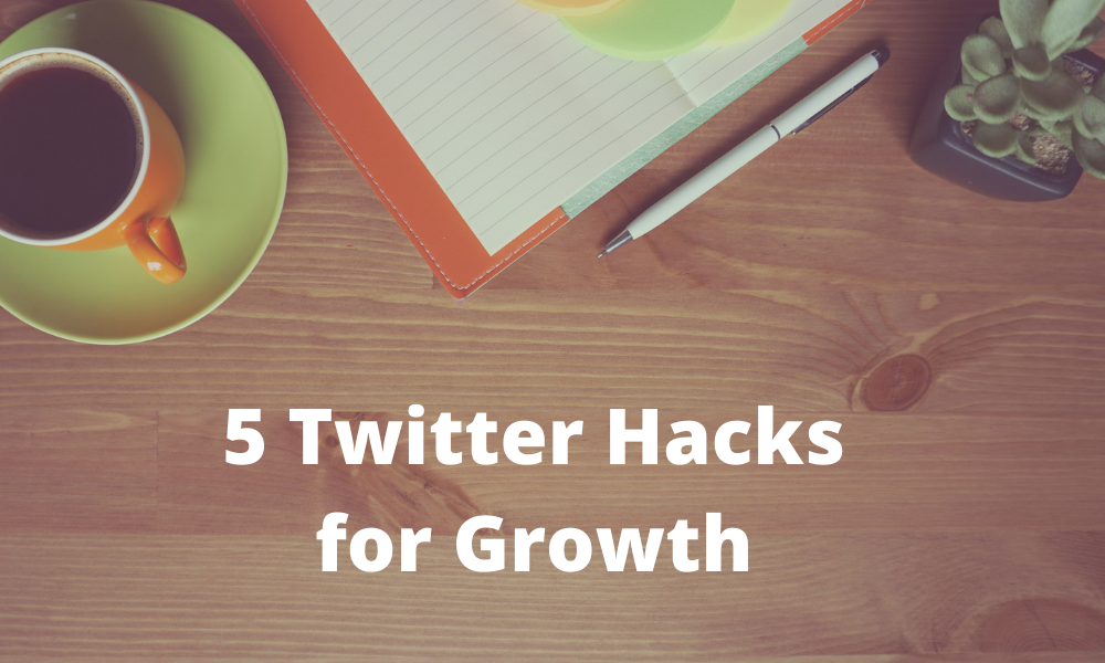 5 Twitter Hacks for Growth - Eleftheria Business PR